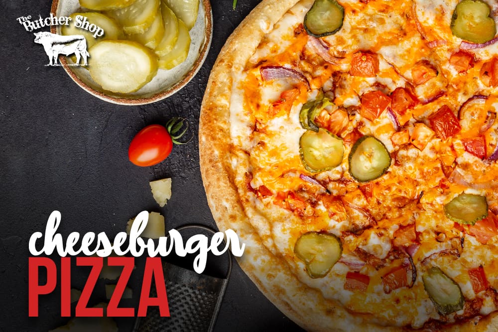 Cheeseburger Pizza - The Butcher Shop, Inc.